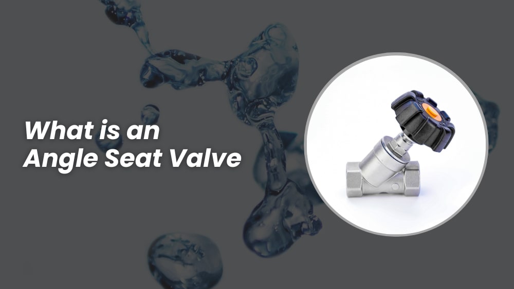 What is an Angle Seat Valve: Principles and Types - PFC Pneumatic